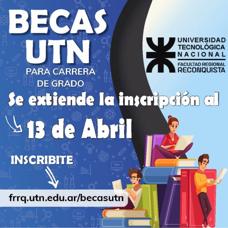 Extensión de inscripción a Becas UTN – UTN Reconquista